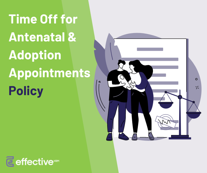 Time Off for Antenatal and Adoption Appointments Policy - Effective HRM