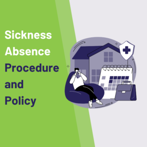 Sickness Absence Policy and Procedure - Effective HRM
