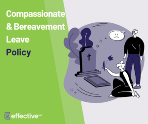 Compassionate and Bereavement Leave Policy - Effective HRM